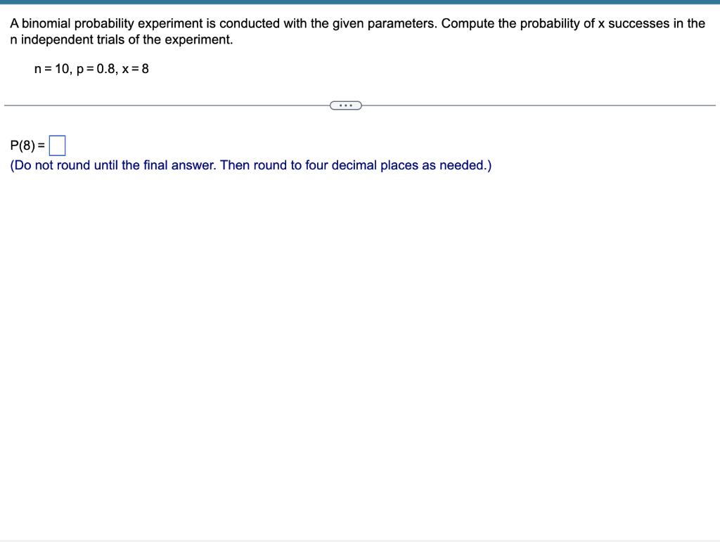 Solved A binomial probability experiment is conducted with | Chegg.com