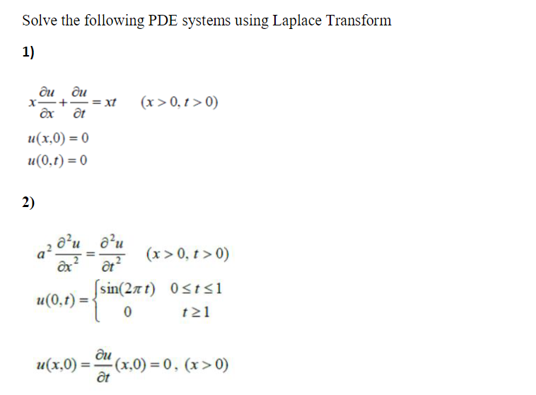Solved Solve the following PDE systems using Laplace | Chegg.com Solved Solve the following PDE systems using Laplace | Chegg.com