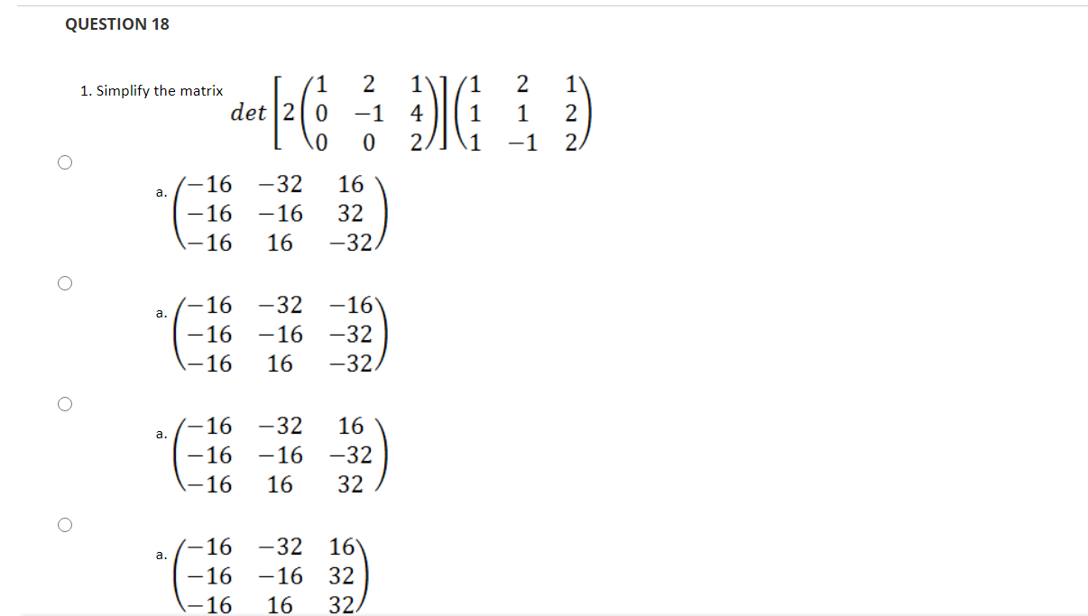 Solved QUESTION 18 1. Simplify the matrix 2 -1 0 2 1 -1 1 2 | Chegg.com