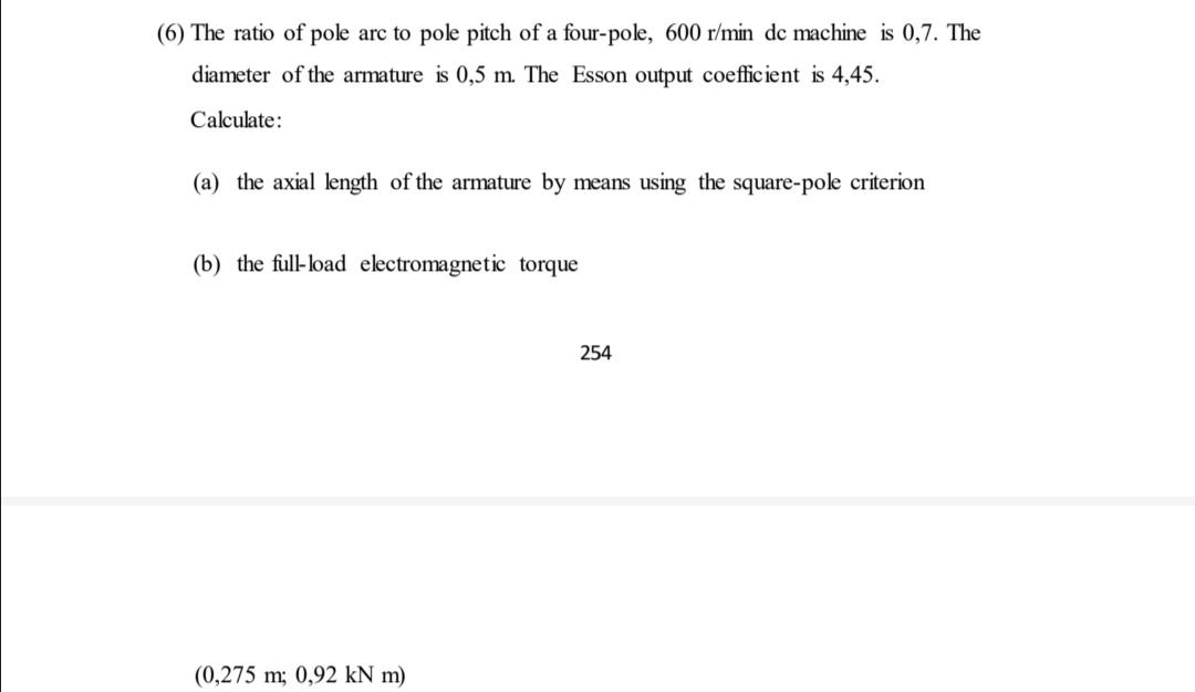 Solved (6) The ratio of pole arc to pole pitch of a | Chegg.com