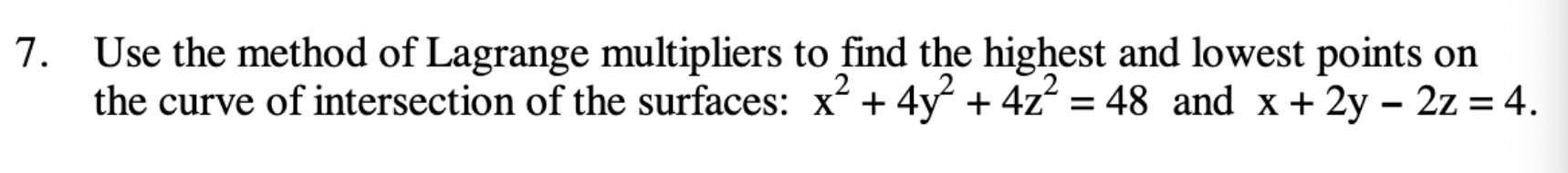 Solved 7. Use the method of Lagrange multipliers to find the | Chegg.com