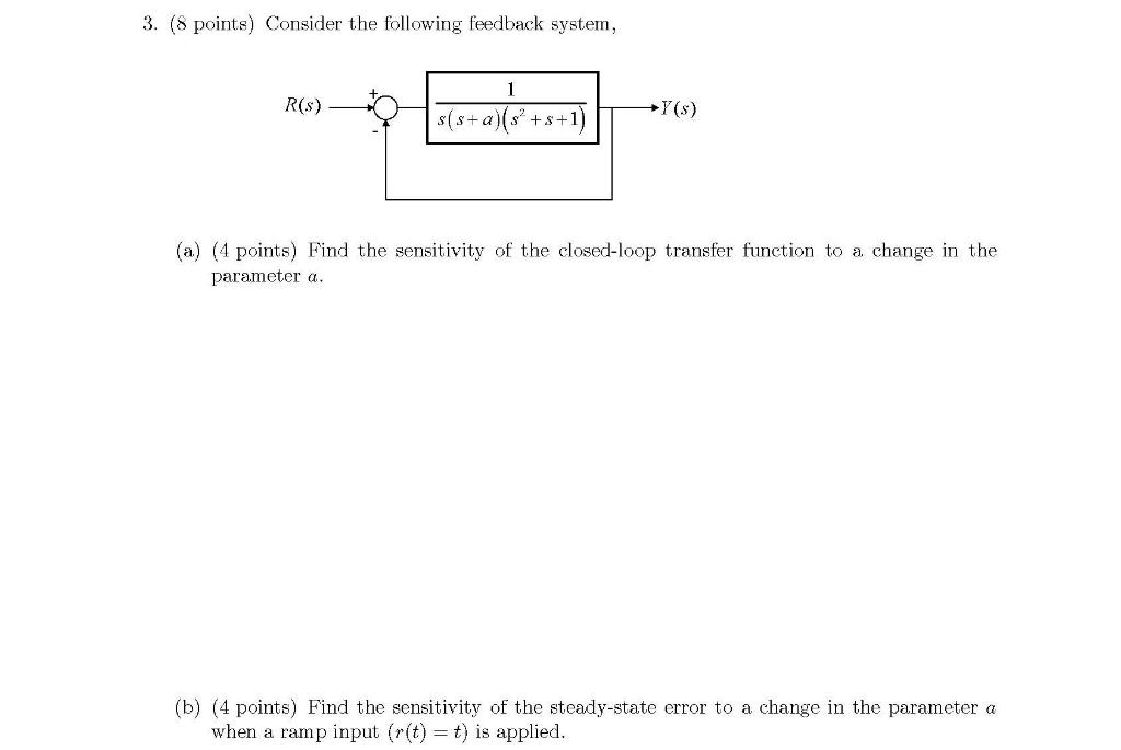 Solved 3. (8 points) Consider the following feedback system, | Chegg.com
