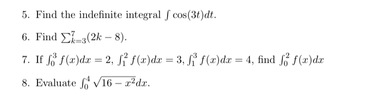 Solved 5. Find the indefinite integral ſ cos(3t)dt. 6. Find | Chegg.com
