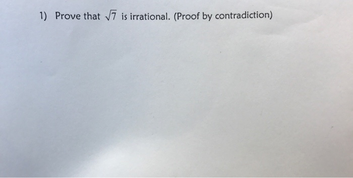 Solved Prove that Squareroot 7 is irrational. (Proof by | Chegg.com