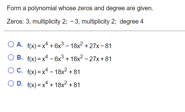 Solved Form a polynomial whose zeros and degree are given. | Chegg.com