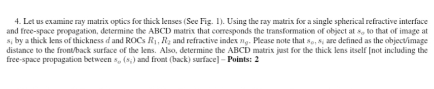 Solved 4. Let us examine ray matrix optics for thick lenses | Chegg.com
