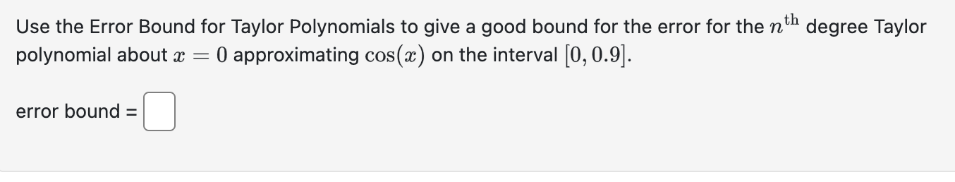 Solved Use the Error Bound for Taylor Polynomials .error | Chegg.com