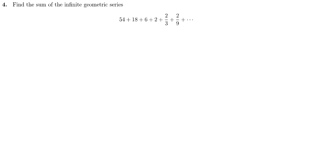 Solved 4. Find the sum of the infinite geometric series | Chegg.com