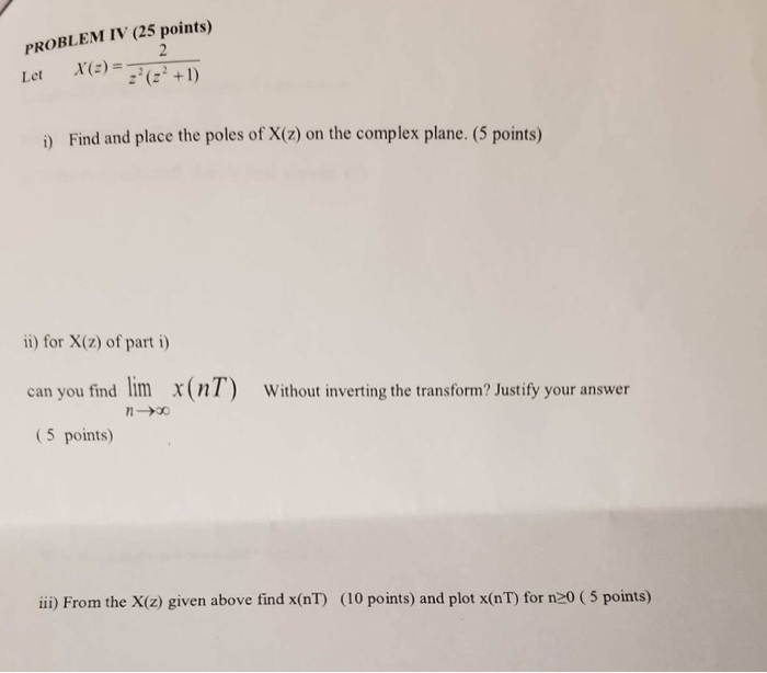 Solved PROBLEM IV (25 points) Let i)Find and place the poles | Chegg.com