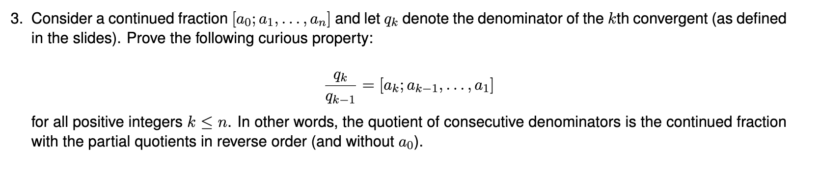 Solved 3. Consider a continued fraction [a0;a1,…,an] and let | Chegg.com
