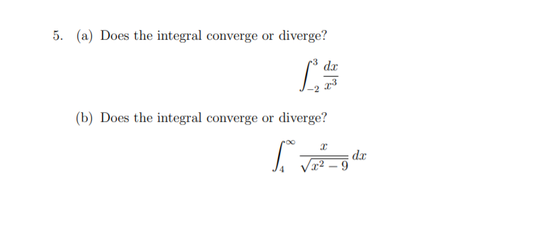 Solved 5. (a) Does the integral converge or diverge? dc L | Chegg.com