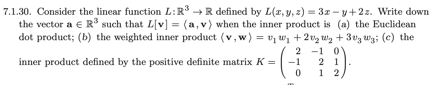 Solved 7.1.30. Consider the linear function L:R3→R defined | Chegg.com