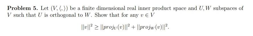 Solved Problem 5. Let (V, (,) be a finite dimensional real | Chegg.com