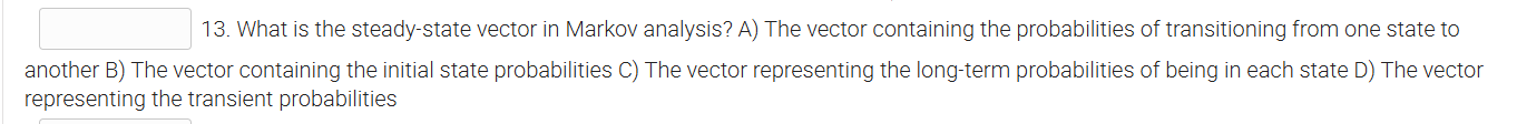 Solved 13 ﻿what Is The Steady State Vector In Markov 1527