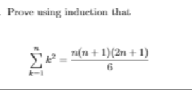 Solved -Prove using induction that n(n+1)(2n +1) | Chegg.com