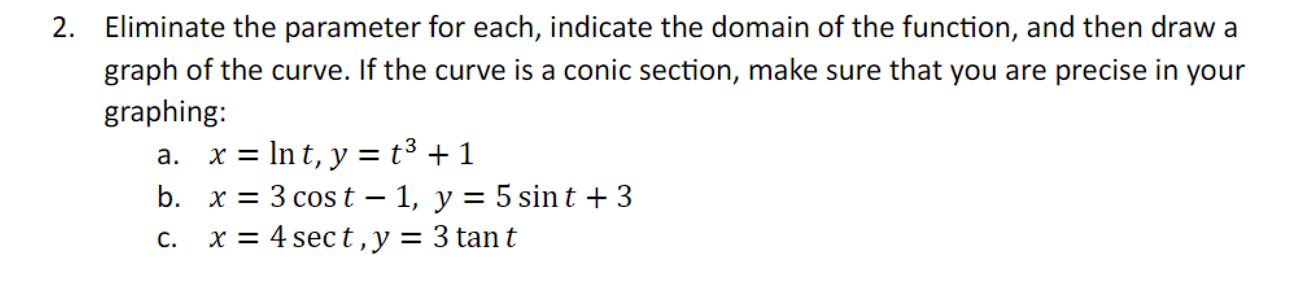 Solved Eliminate the parameter for each, indicate the domain | Chegg.com