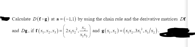 Solved Calculate D(fog) at a =(-1,1) by using the chain rule | Chegg.com