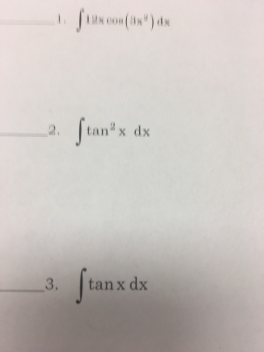 Solved 2. tanx dx 3. tanx dx | Chegg.com