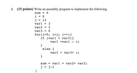 Solved 1. (15 points) Write an assembly program to implement | Chegg.com