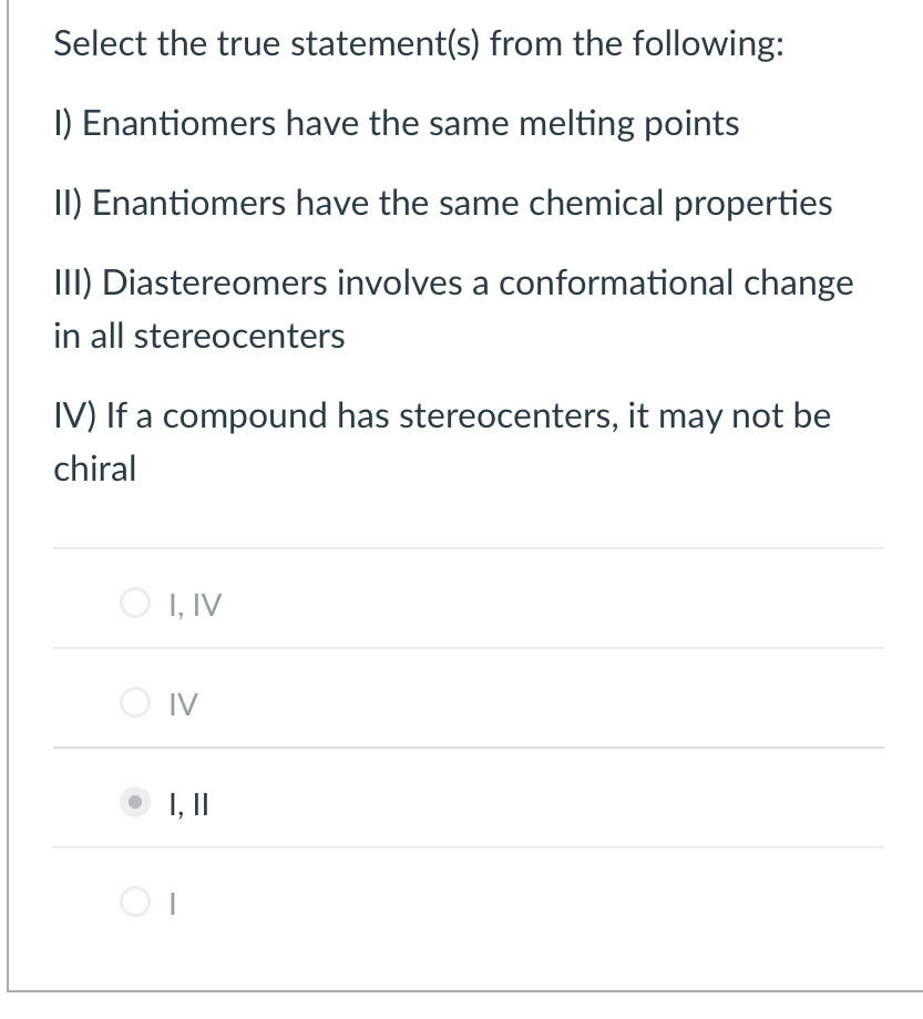 Solved by an EXPERT Select the true statement(s) ﻿from the following:I) | Chegg.com