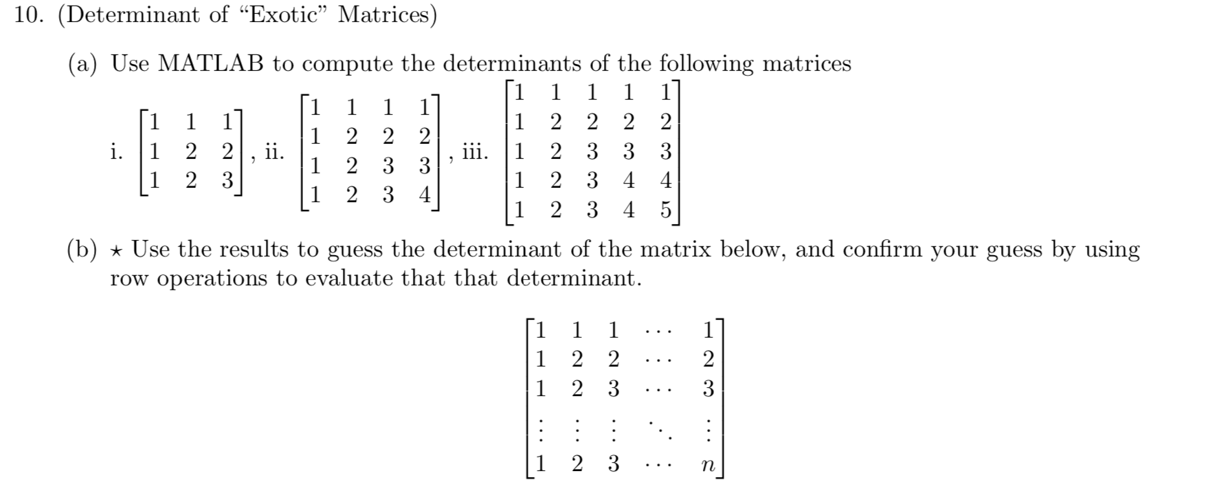 Solved 10. (Determinant of "Exotic” Matrices) (a) Use MATLAB | Chegg.com