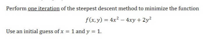 Solved Perform one iteration of the steepest descent method | Chegg.com