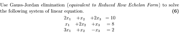 Solved Use Gauss-Jordan elimination (equivalent to Reduced | Chegg.com