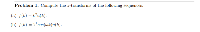 Solved Problem 1. ﻿Compute the z-transforms of the following | Chegg.com