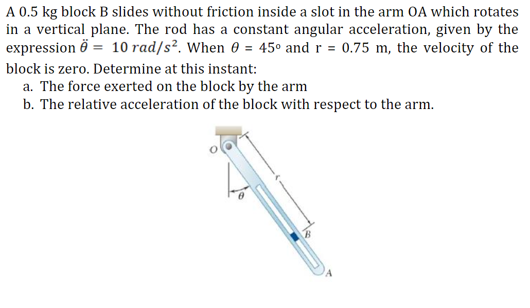 Solved A 0.5 kg block B slides without friction inside a | Chegg.com