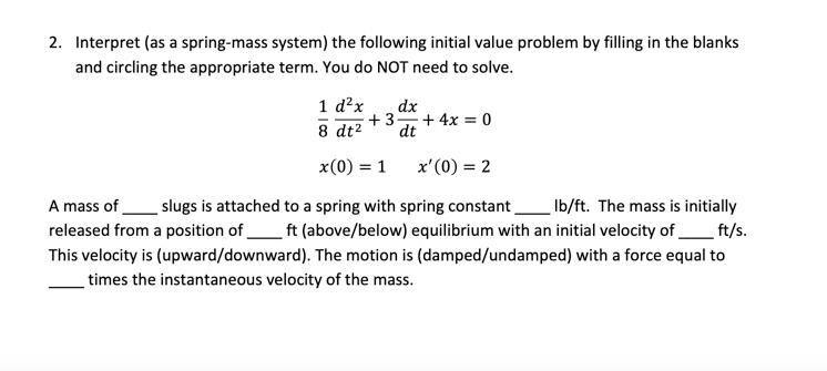 Solved 2. Interpret (as a spring-mass system) the following | Chegg.com