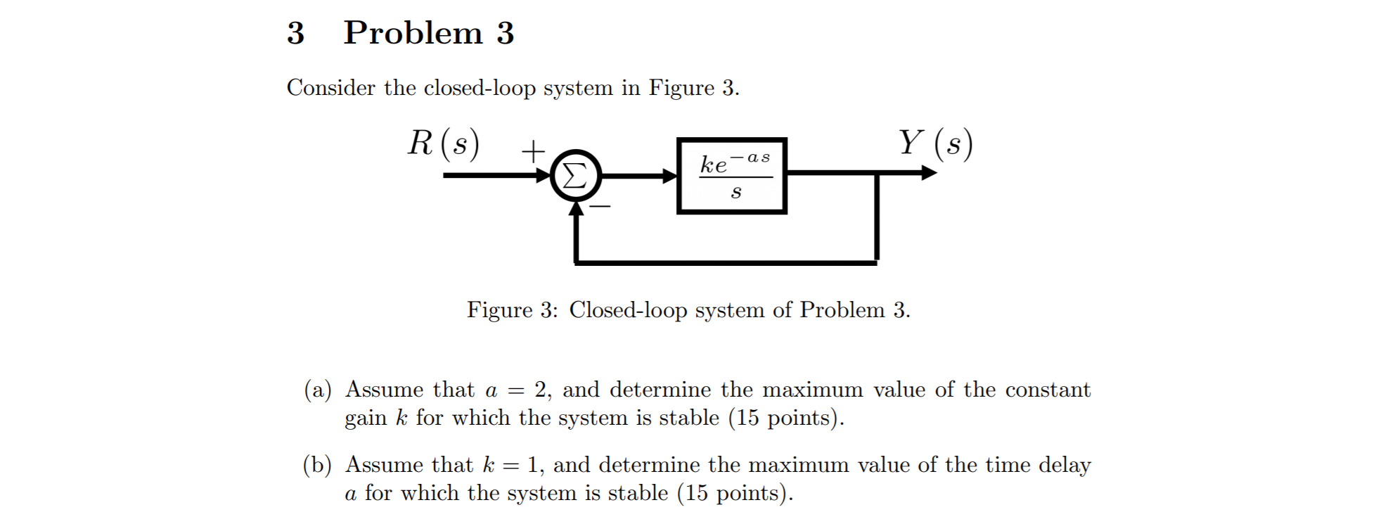 Solved 3 Problem 3 Consider the closed-loop system in Figure | Chegg.com