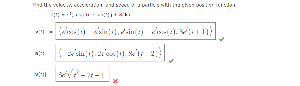 Solved r(t)=et(cos(t)i+sin(t)j+8tk)v(t)= etcos(t)−etsin(t),e | Chegg.com