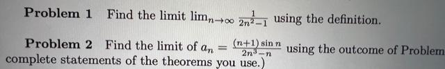 Solved Problem 1 Find the limit limn→∞2n2−11 using the | Chegg.com