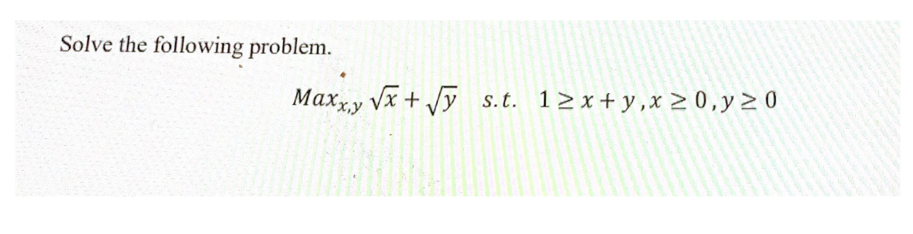 Solved Solve the following problem. Maxx,y Vx+ Vy s.t. | Chegg.com