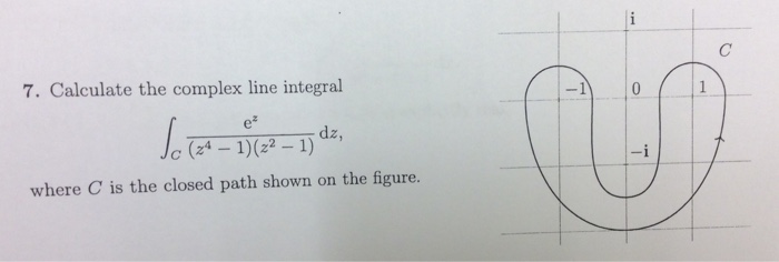 Solved 7. Calculate the complex line integral c(24-1 (22 | Chegg.com
