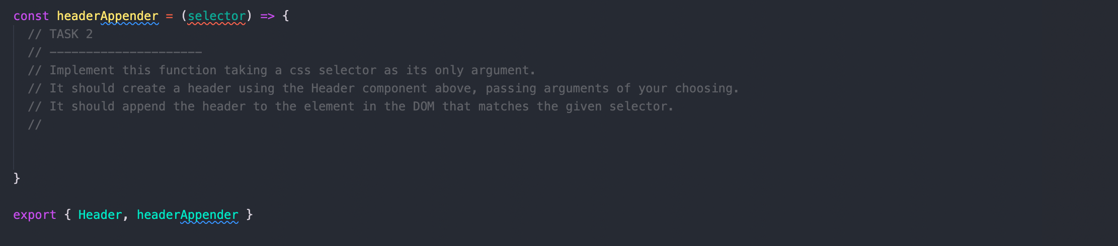 Solved const Header = (title, date, temp) => { // TASK 1 // | Chegg.com