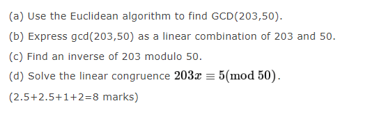 Solved (a) Use the Euclidean algorithm to find GCD(203,50). | Chegg.com