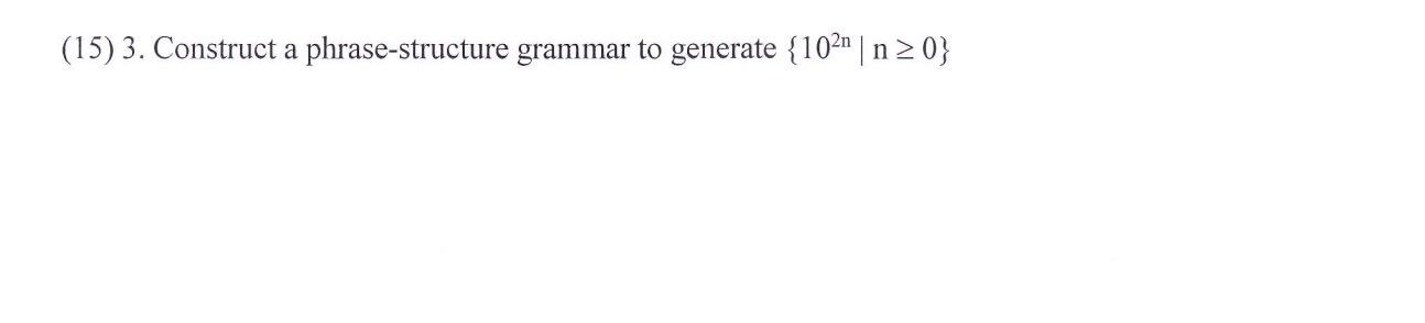 Solved (15) 3. Construct a phrase-structure grammar to | Chegg.com