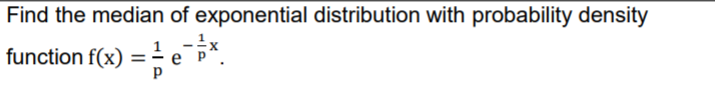 Solved Find the median of exponential distribution with | Chegg.com