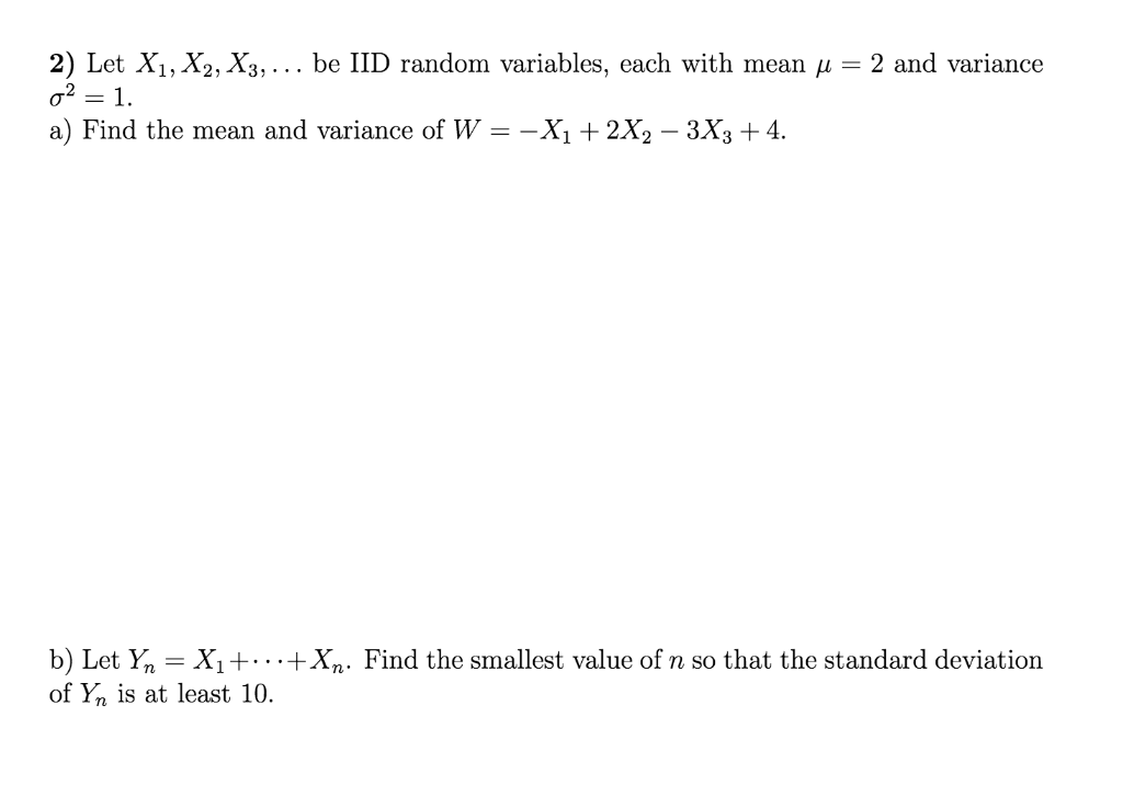 Solved 2) Let X1, X2, X3, ... be IID random variables, each | Chegg.com
