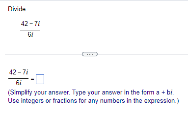 Solved Divide. 6i42−7i 6i42−7i= (Simplify your answer. Type | Chegg.com