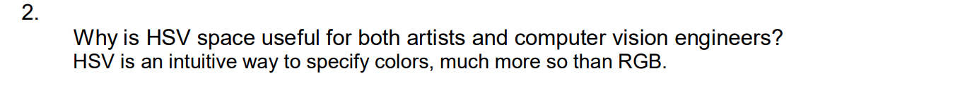 Solved 2. Why is HSV space useful for both artists and | Chegg.com