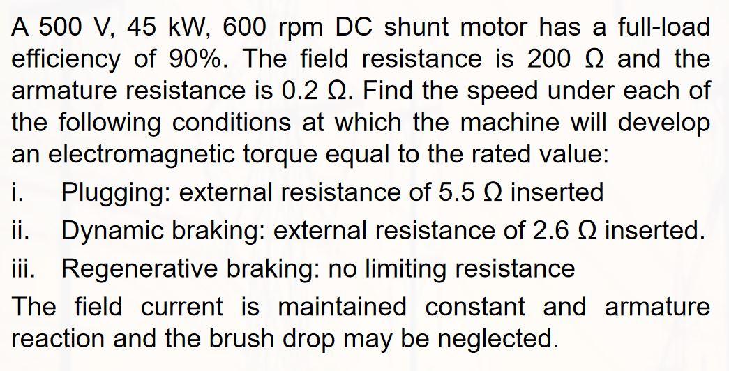 Solved A 500 V, 45 kW, 600 rpm DC shunt motor has a | Chegg.com