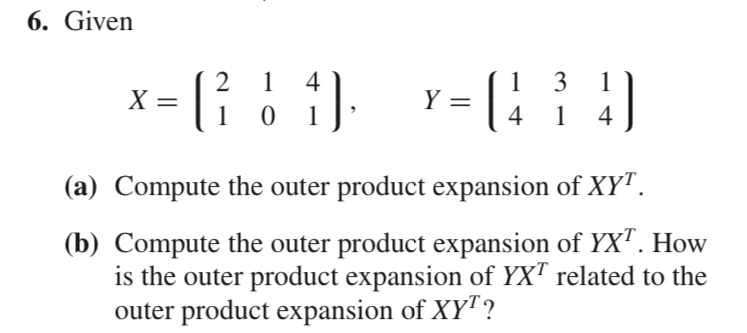 Solved 6. Given X=(211041),Y=(143114) (a) Compute the outer | Chegg.com