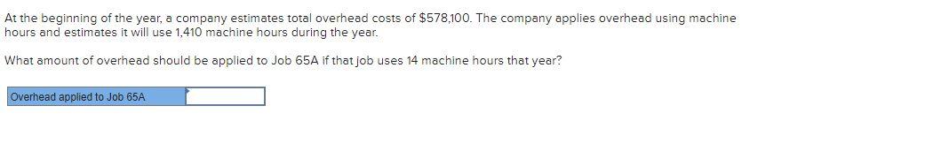Solved At the beginning of the year, a company estimates | Chegg.com