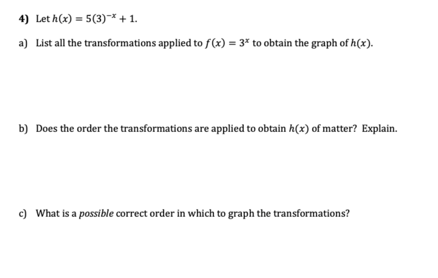 Solved Let h(x)=5(3)-x+1.a) ﻿List all the transformations | Chegg.com