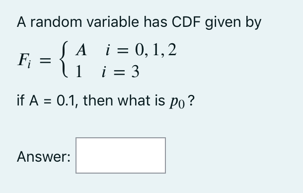 Solved A random variable has CDF given by SA A i = 0,1,2 Fi | Chegg.com