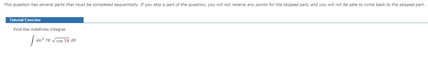 Solved Tutorial Exercise Find the indefinite integral. | Chegg.com