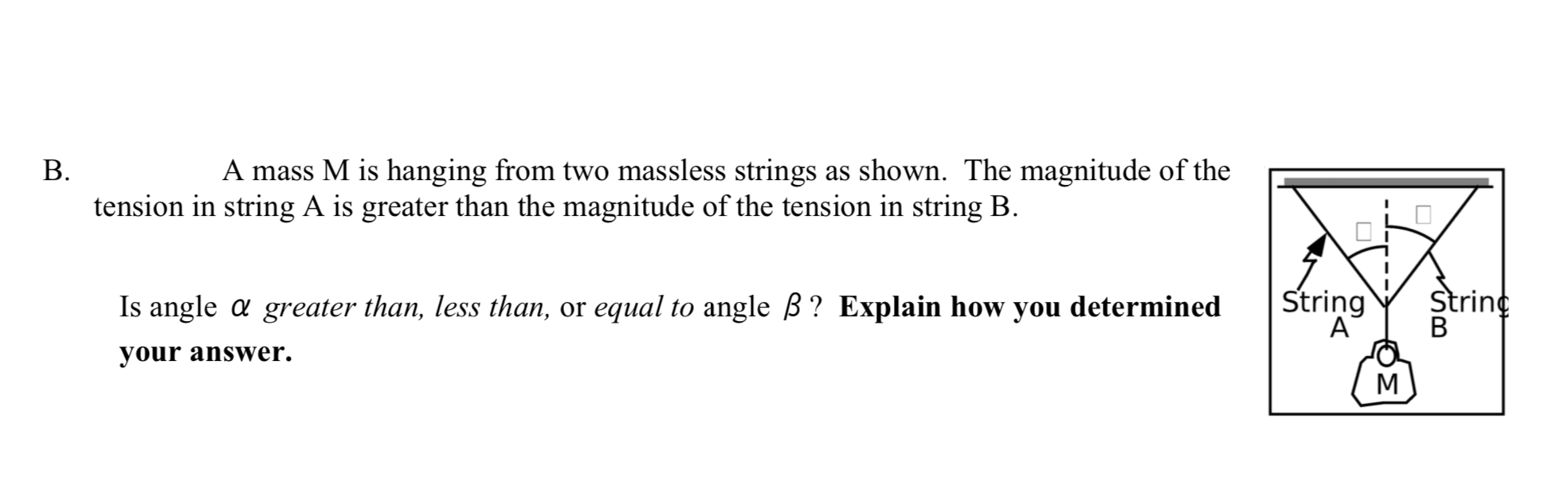 Solved B. A mass M is hanging from two massless strings as | Chegg.com