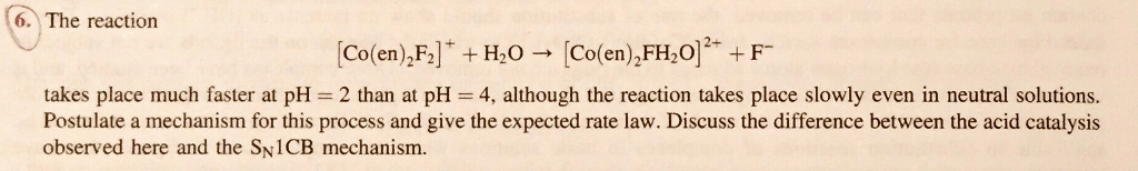Solved 6. The reaction [Co(en),F2] + + H2O → [co(enyFH2o] | Chegg.com